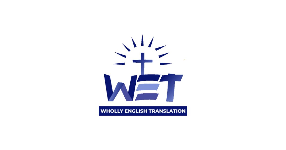 Wholly English Translation (WET) - Pure English Bible Translation